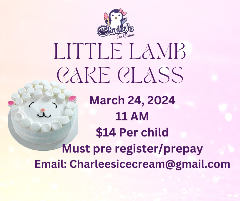 Little Lamb Children's Cake Class - Charlee's Ice Cream - Camillus, NY